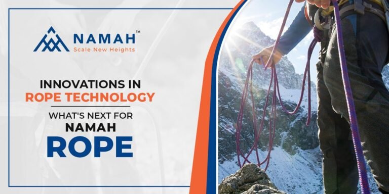 Innovations in Rope Technology 2024 | Namah Ropes